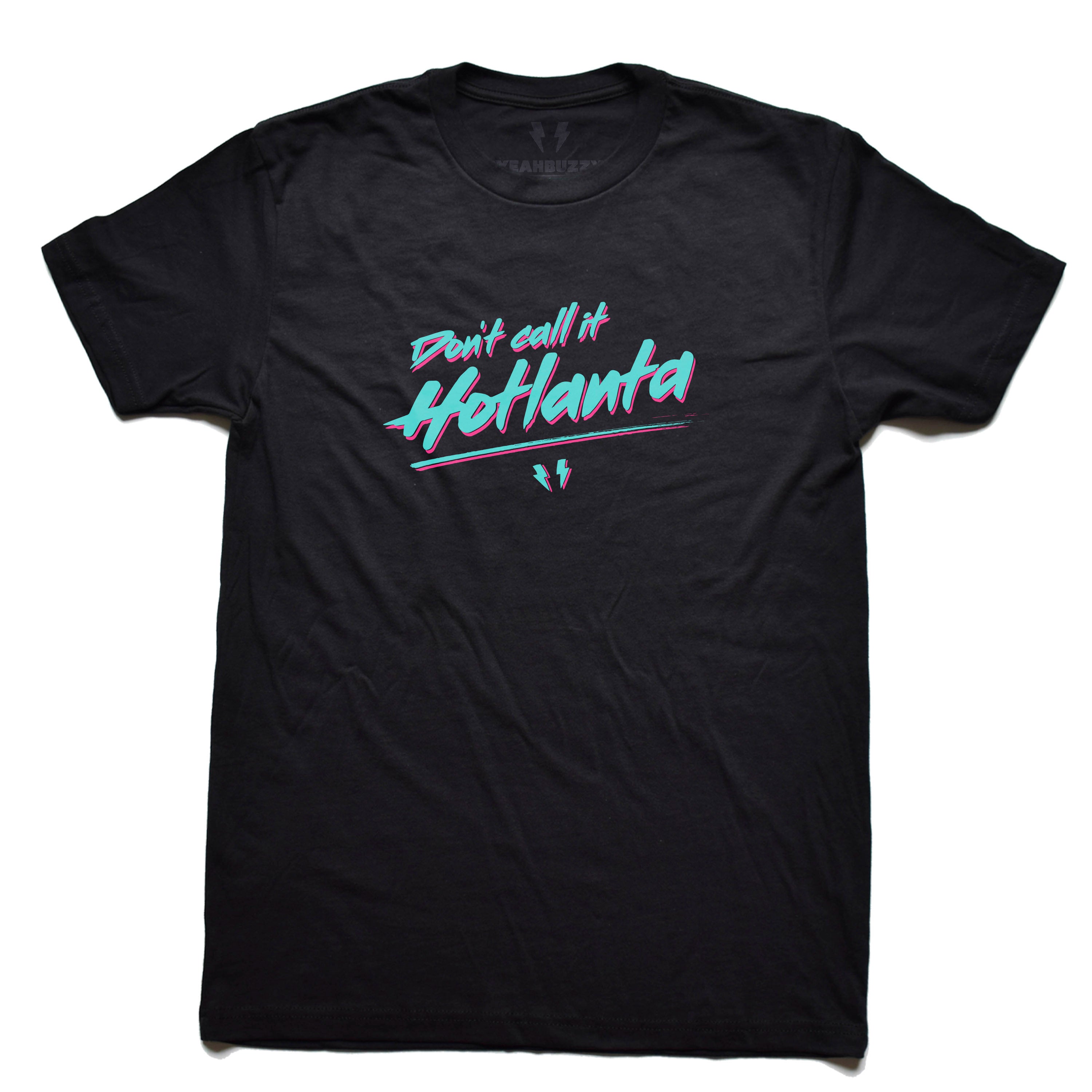 Don't Call It Hotlanta Tee – YEAHBUZZY